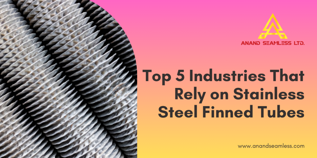 5 Key Industries Using Stainless Steel Finned Tubes